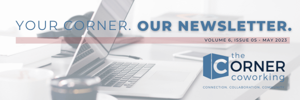 Your Corner. Our Newsletter MASTHEAD-MAY > The Corner Coworking & Co ...